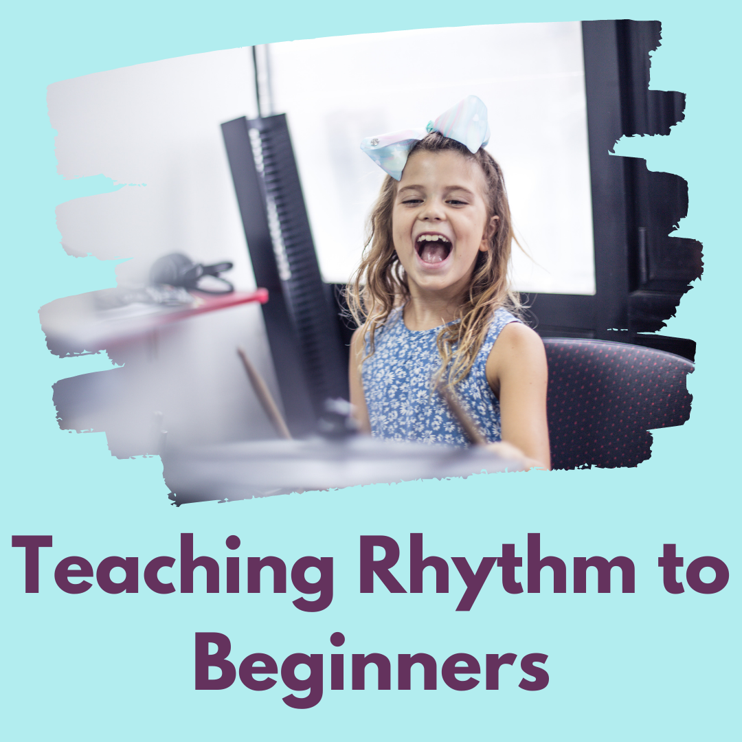 Teaching Rhythm to Beginners: Rhythmic Development Made Simple